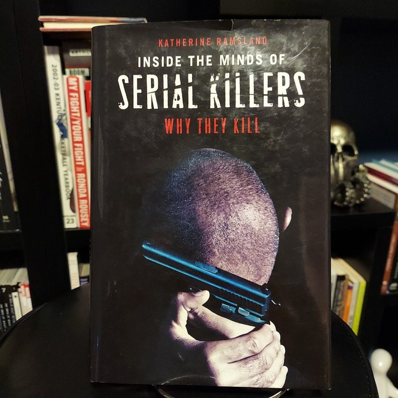 Inside the Minds of Serial Killers by Katherine Ramsland