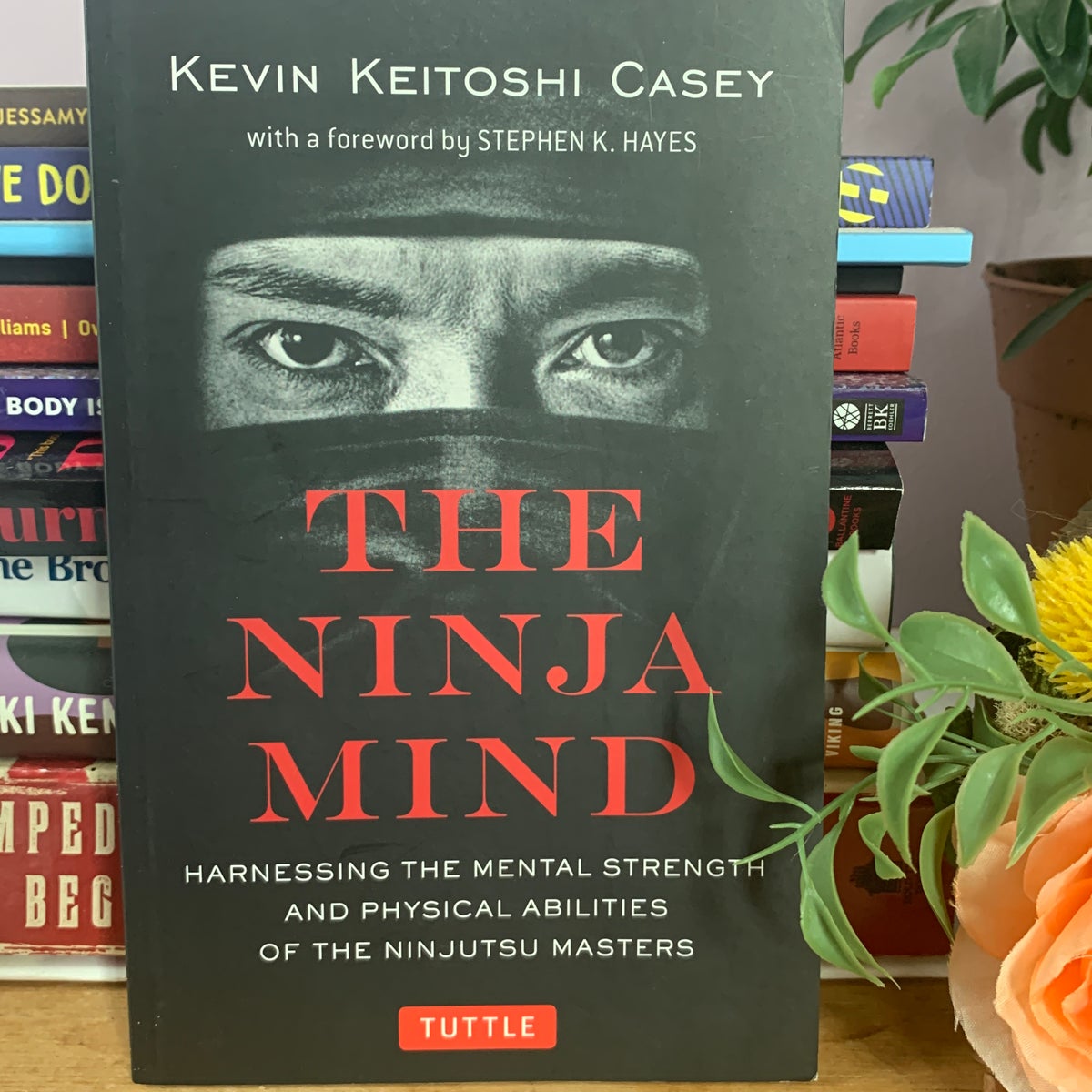 The Ninja Mind by Stephen K. Hayes, Kevin Keitoshi Casey