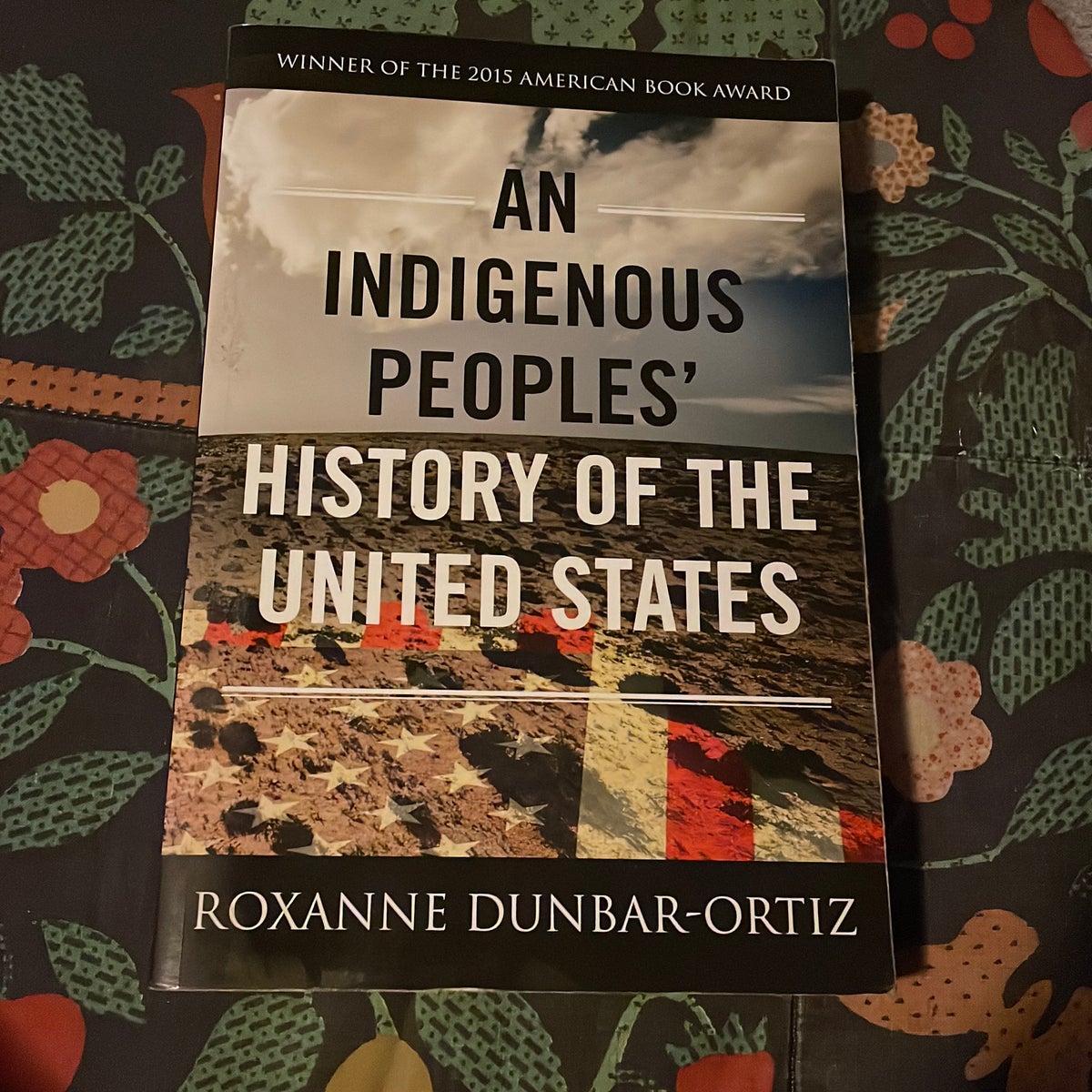 An Indigenous Peoples' History of the United States by Roxanne Dunbar-Ortiz