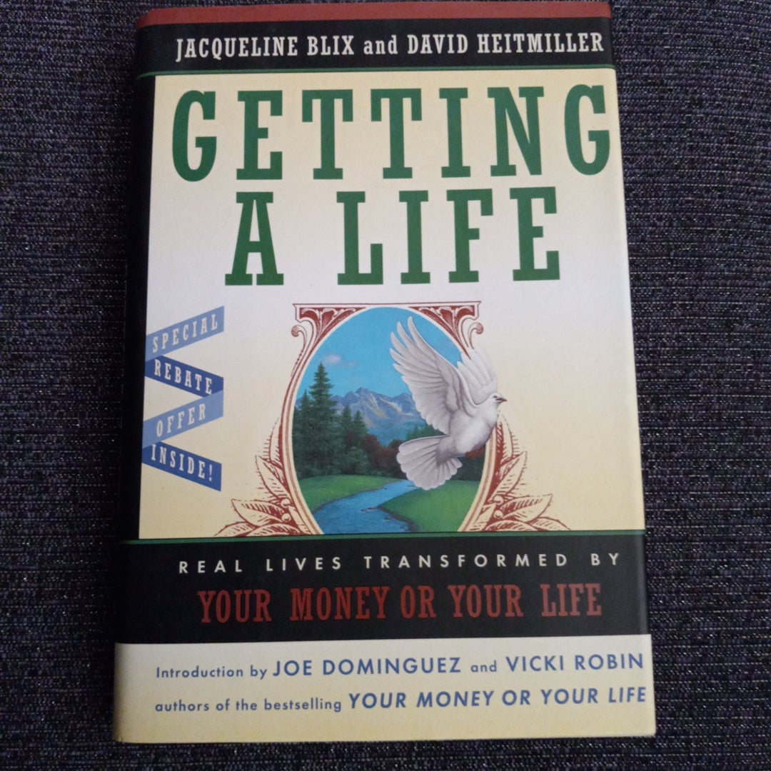 Getting a Life by Jacquelyn Blix, Joe Dominguez, David Heitmiller ...