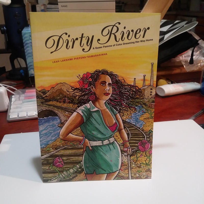 Dirty River by Leah Lakshmi Piepzna-Samarasinha
