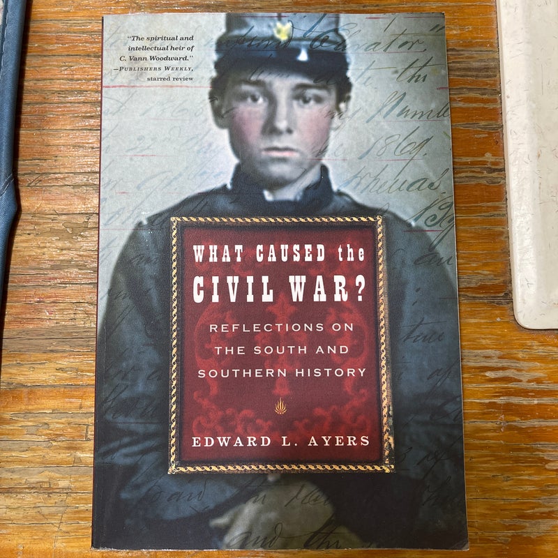What Caused the Civil War? by Edward L. Ayers