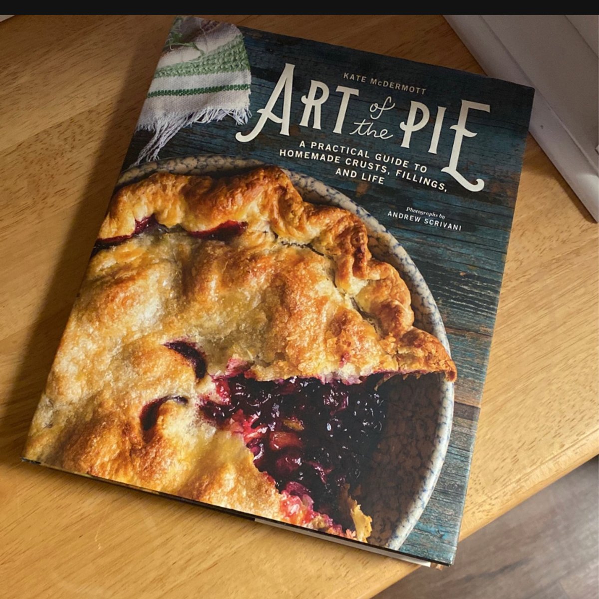 Art of the Pie by Kate McDermott, Andrew Scrivani