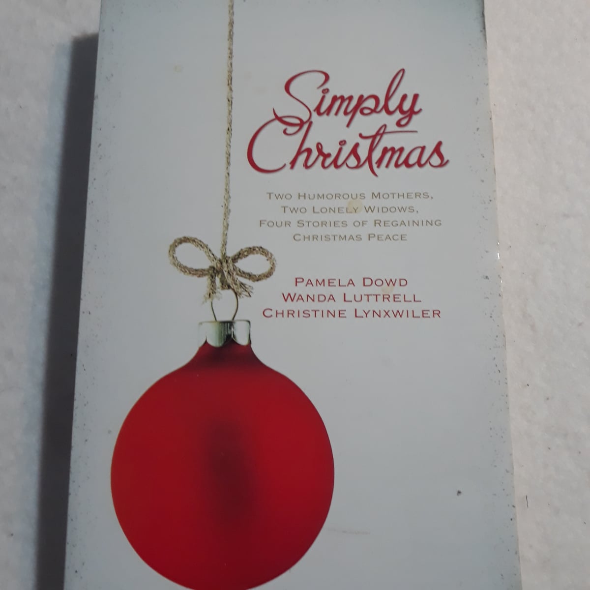 Simply Christmas by Christine Lynxwiler, Pamela Dowd, Wanda Luttrell