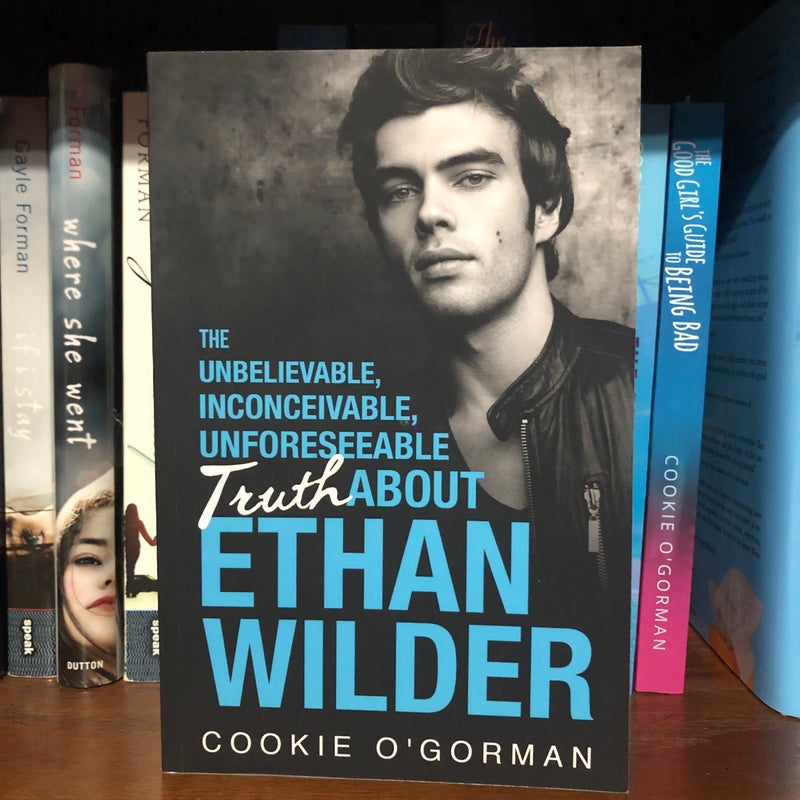The Unbelievable, Inconceivable, Unforeseeable Truth about Ethan Wilder ...