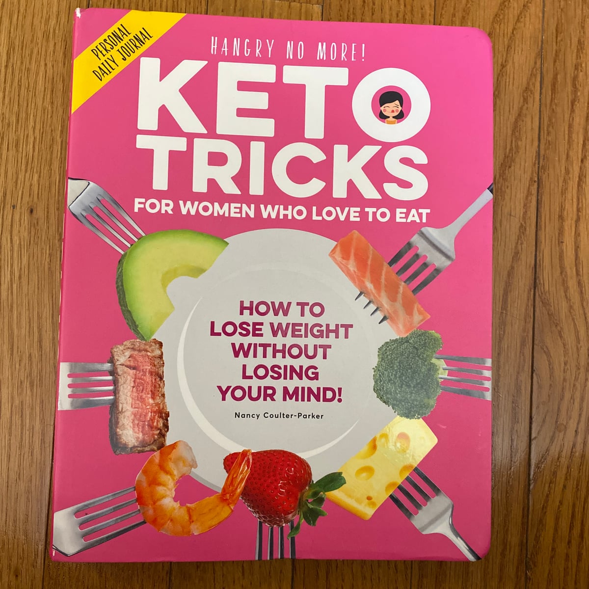 Keto Tricks for Women Who Love to Eat by Nancy Coulter-Parker