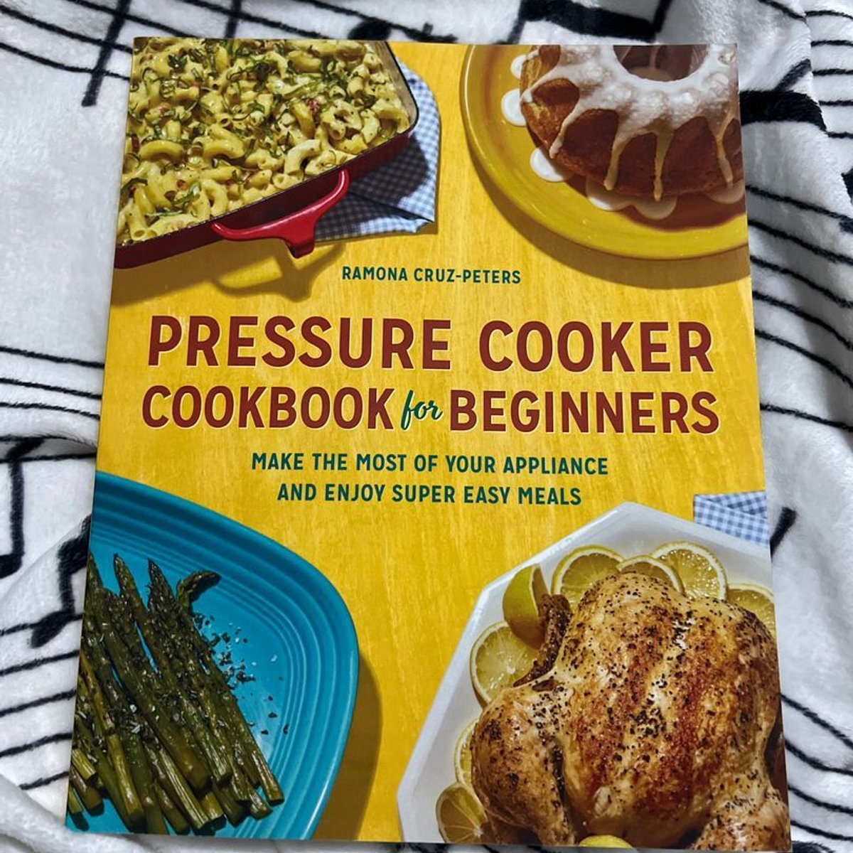 Pressure Cooker Cookbook for Beginners by Ramona Cruz-Peters