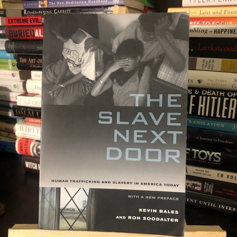 The Slave Next Door by Ron Soodalter, Kevin Bales