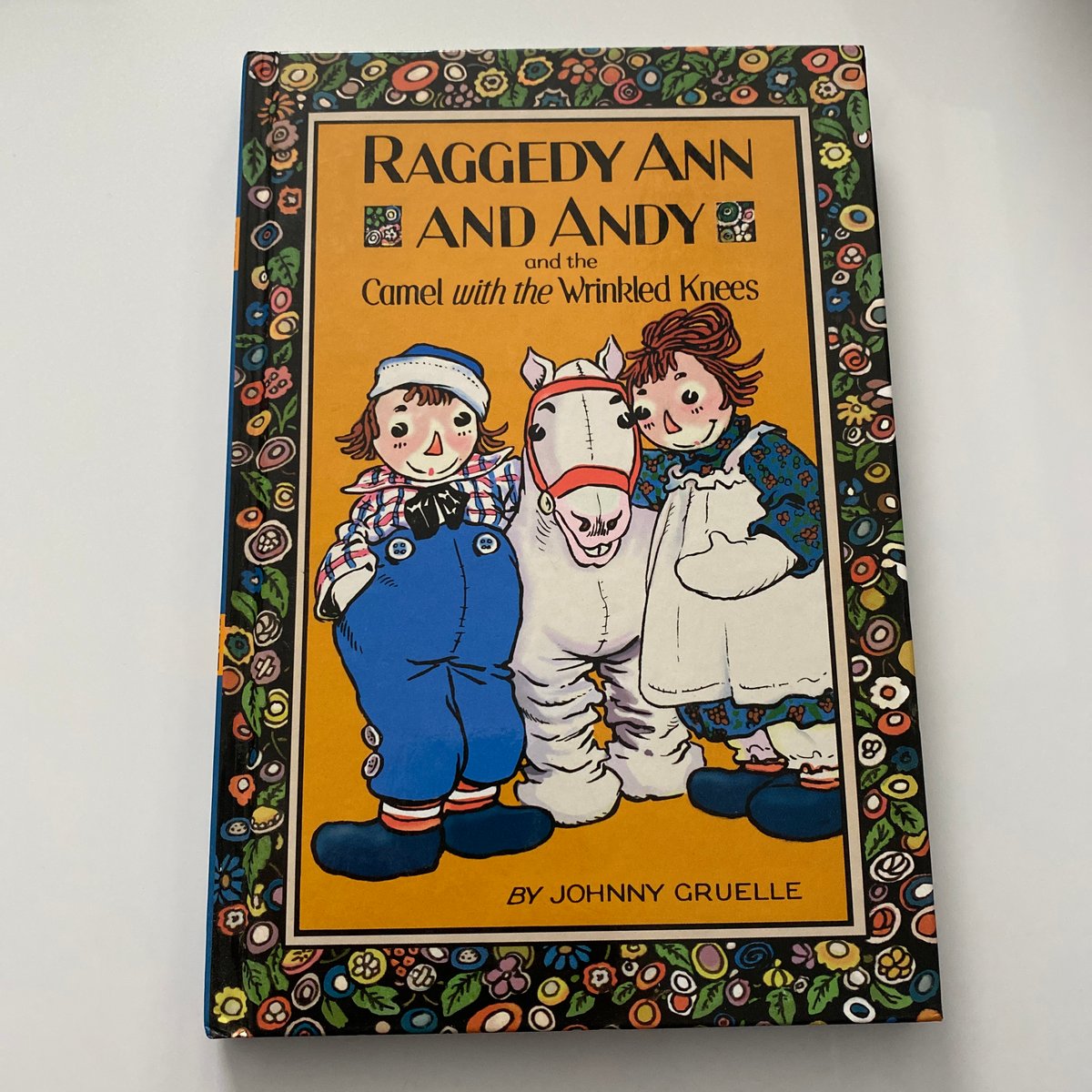 Raggedy Ann and Andy and the Camel with the Wrinkled Knees by Johnny ...