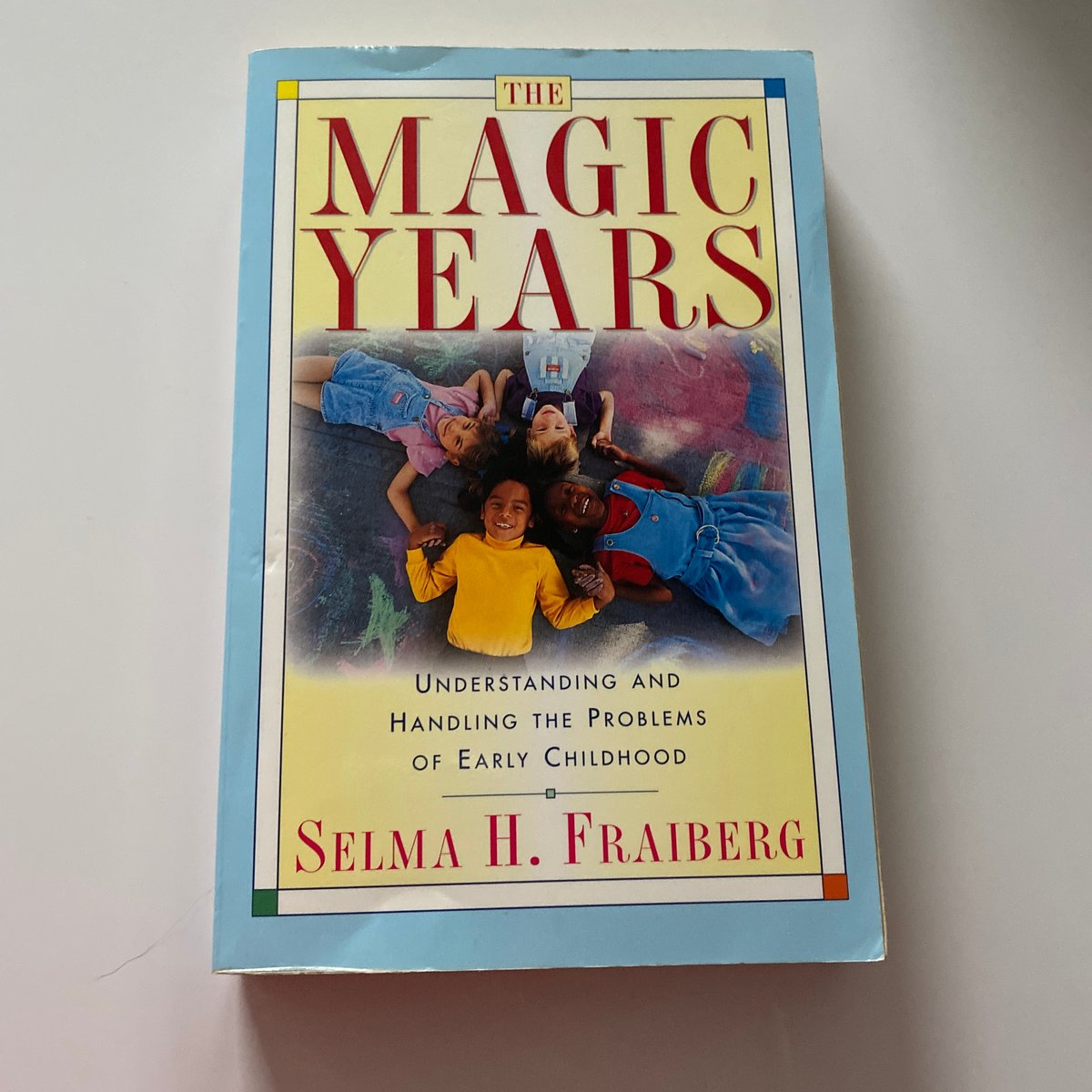 The Magic Years by Selma H. Fraiberg, T. Berry Brazelton