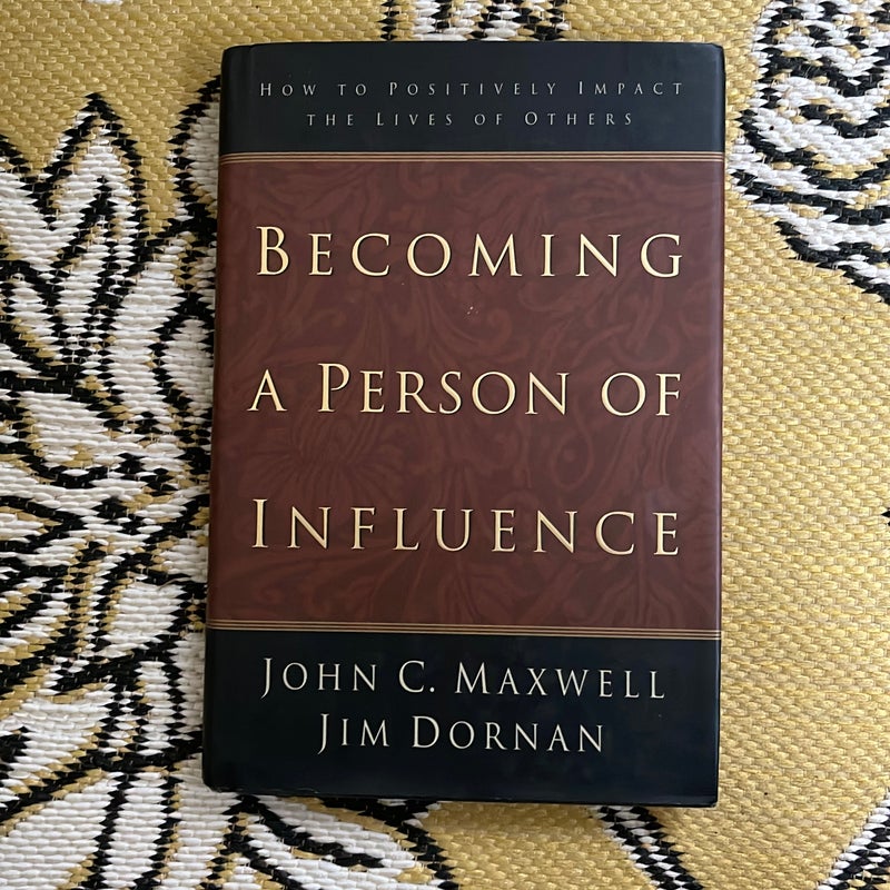 Becoming a Person of Influence by John C. Maxwell, Jim Dornan