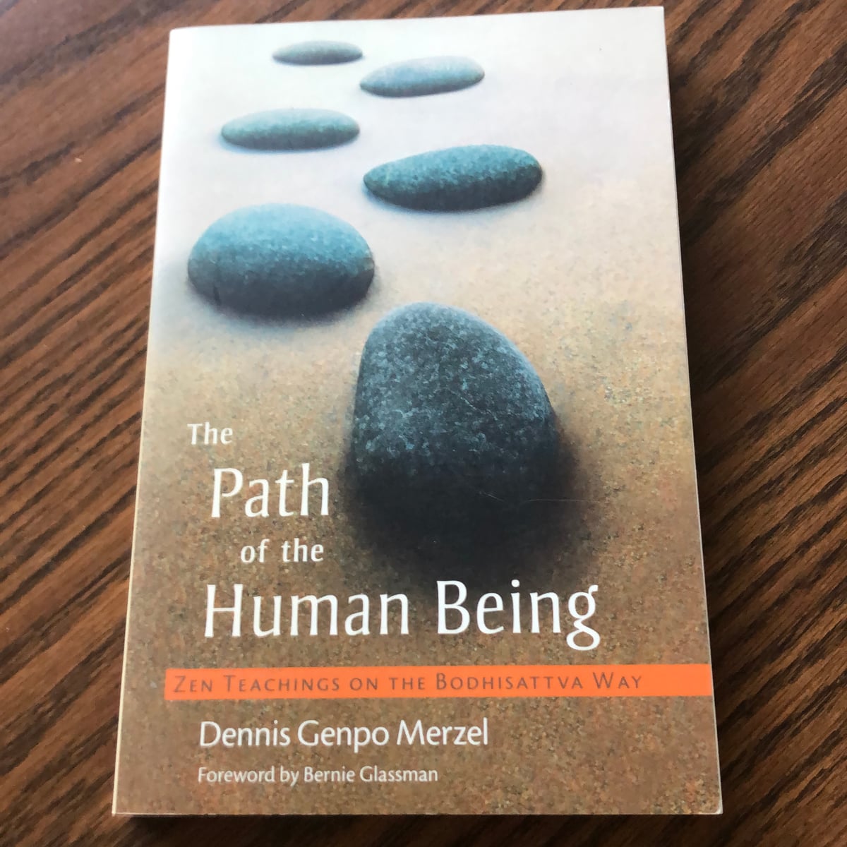 The Path of the Human Being by Dennis Genpo Merzel, Bernie Glassman