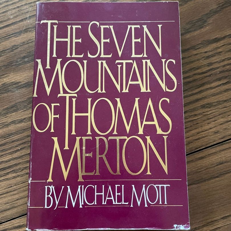 The Seven Mountains of Thomas Merton by Michael Mott