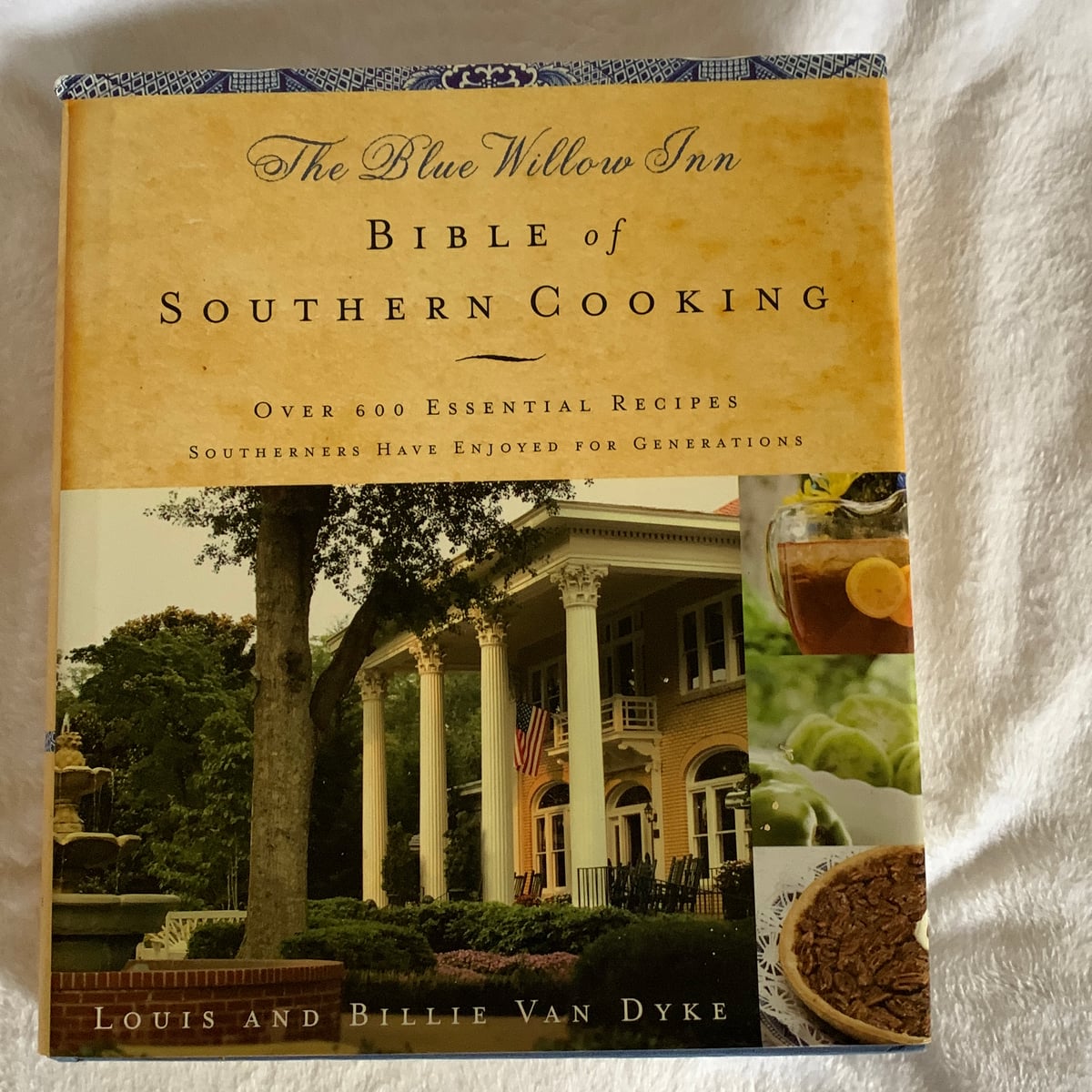 The Blue Willow Inn Bible of Southern Cooking by Louis Van Dyke ...