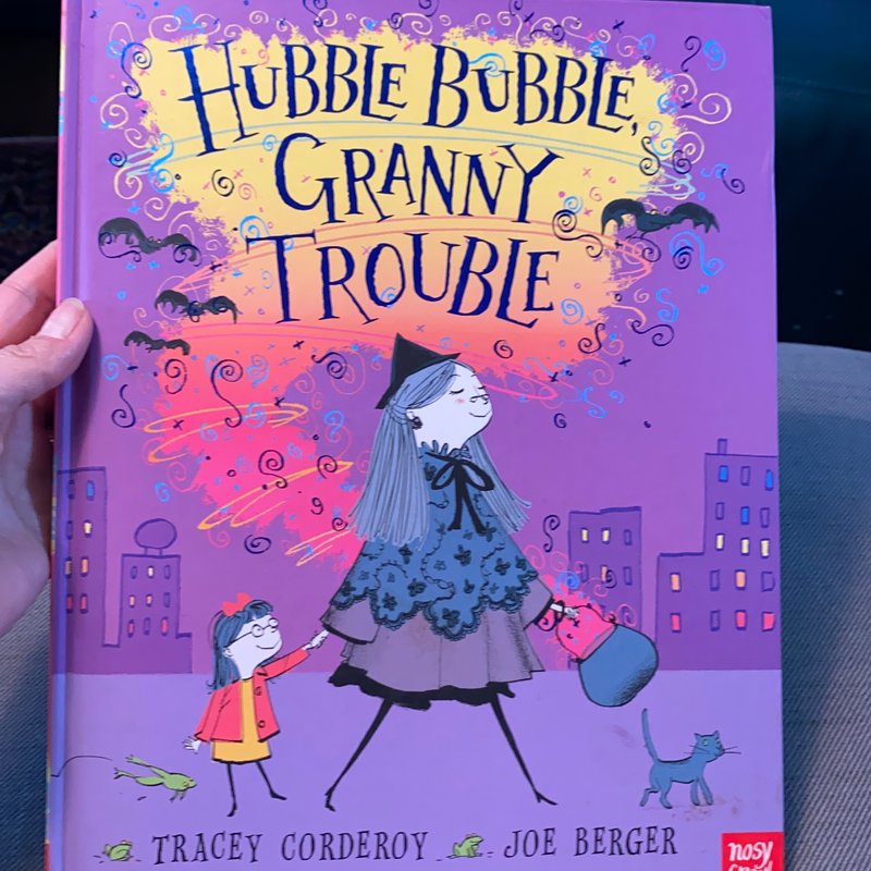 Hubble Bubble, Granny Trouble by Tracey Corderoy
