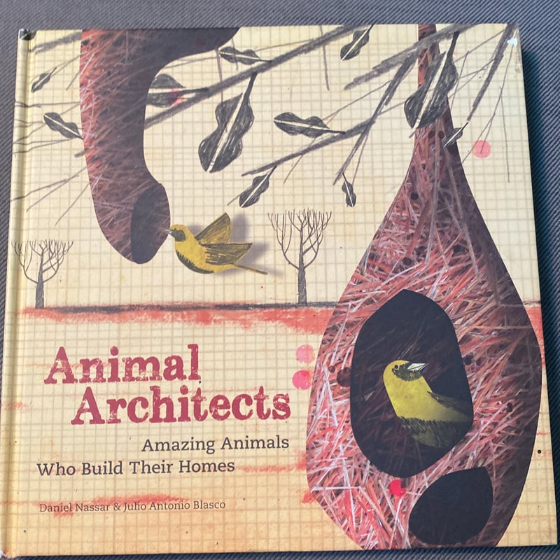 Animal Architects by Julio Antonio Blasco, Daniel Nassar