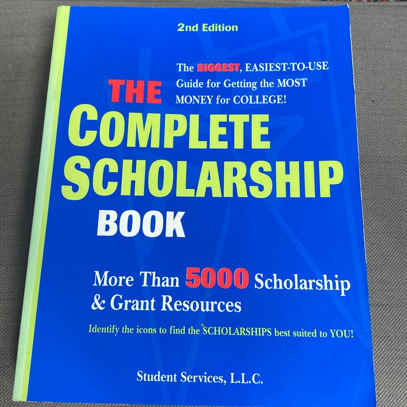 The Complete Scholarship Book by Student Services Staff