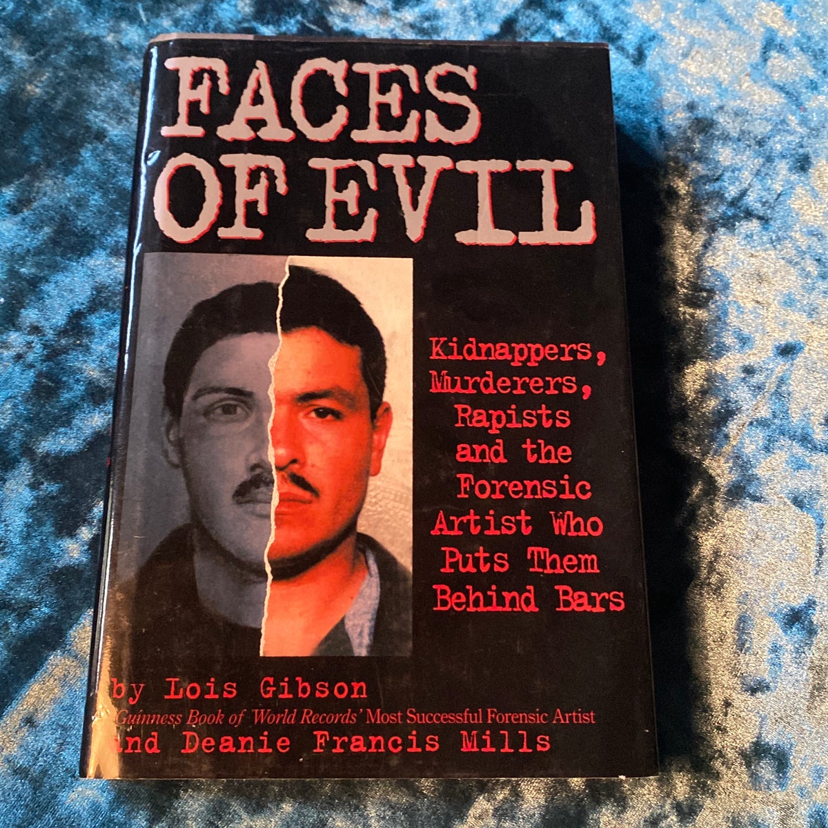 Faces of Evil by Lois Gibson, Deanie Francis Mills