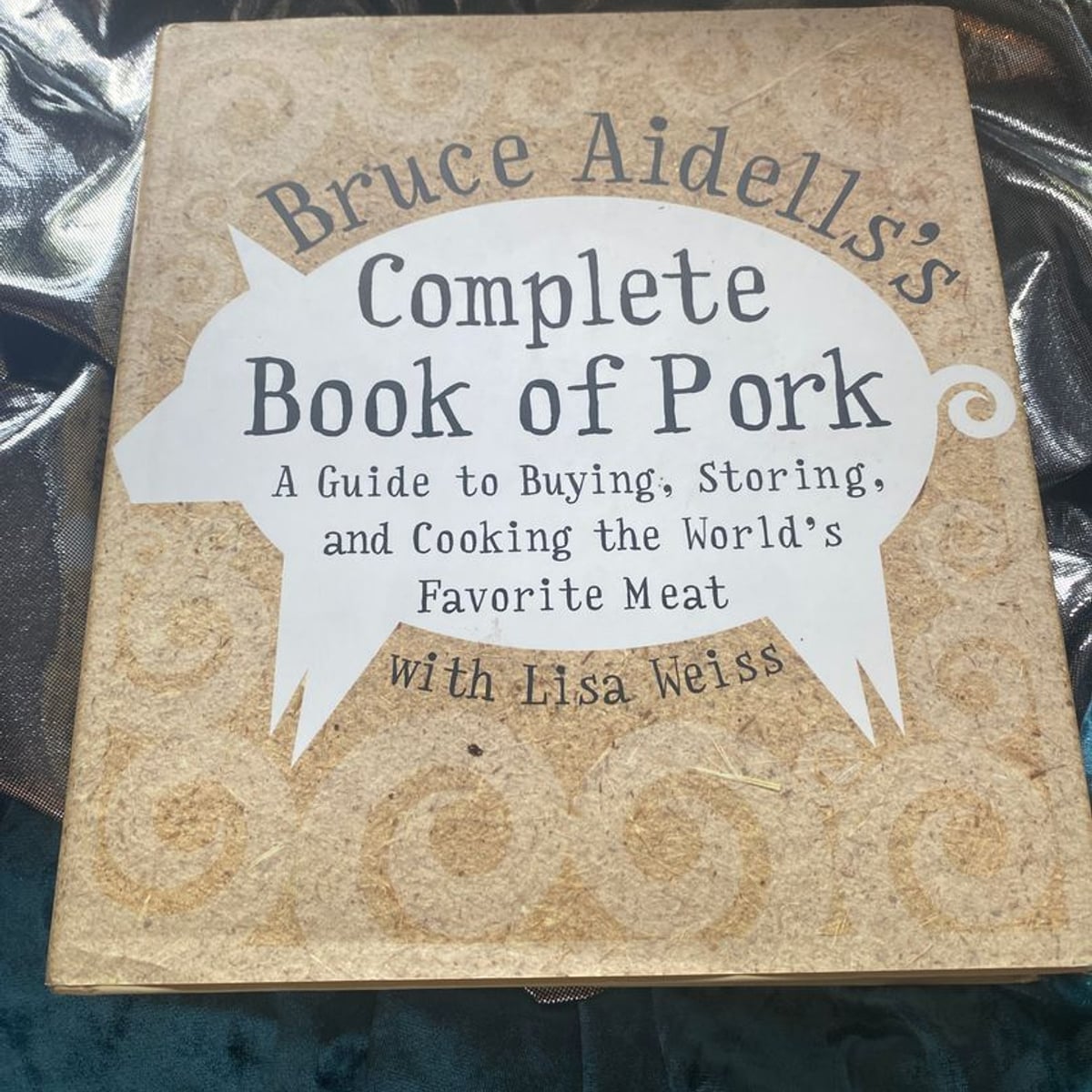 Bruce Aidells's Complete Book of Pork by Bruce Aidells