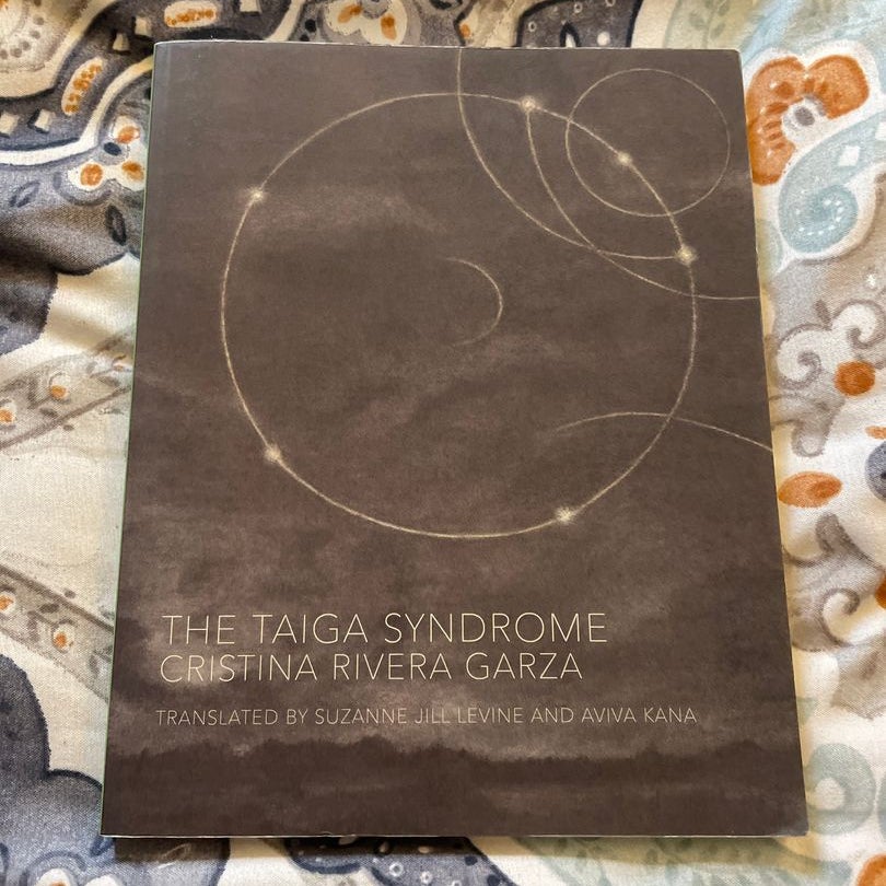 The Taiga Syndrome by Cristina Rivera Garza, Suzanne Jill Levine, Aviva ...