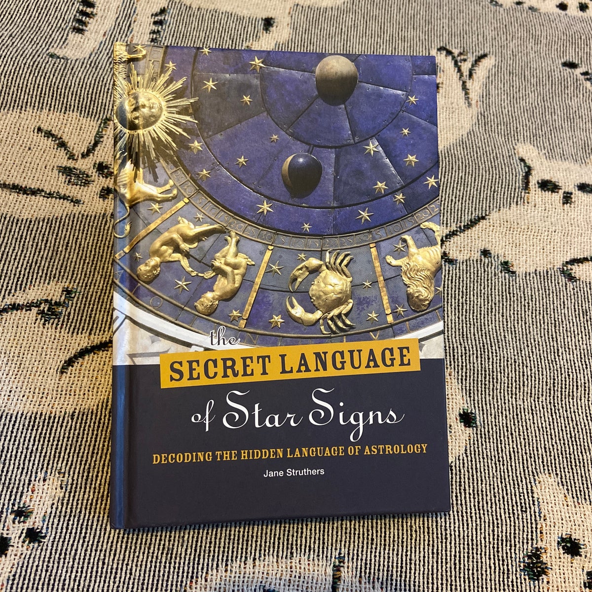 The Secret Language of Star Signs by Jane Struthers