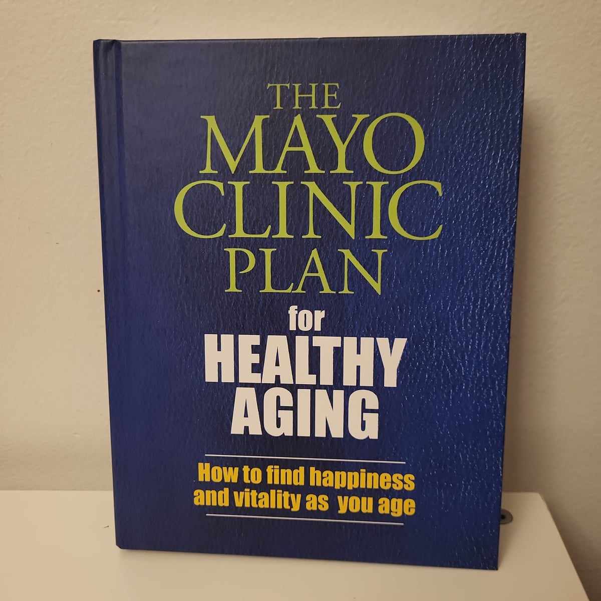 The Mayo Clinic Plan for Healthy Aging