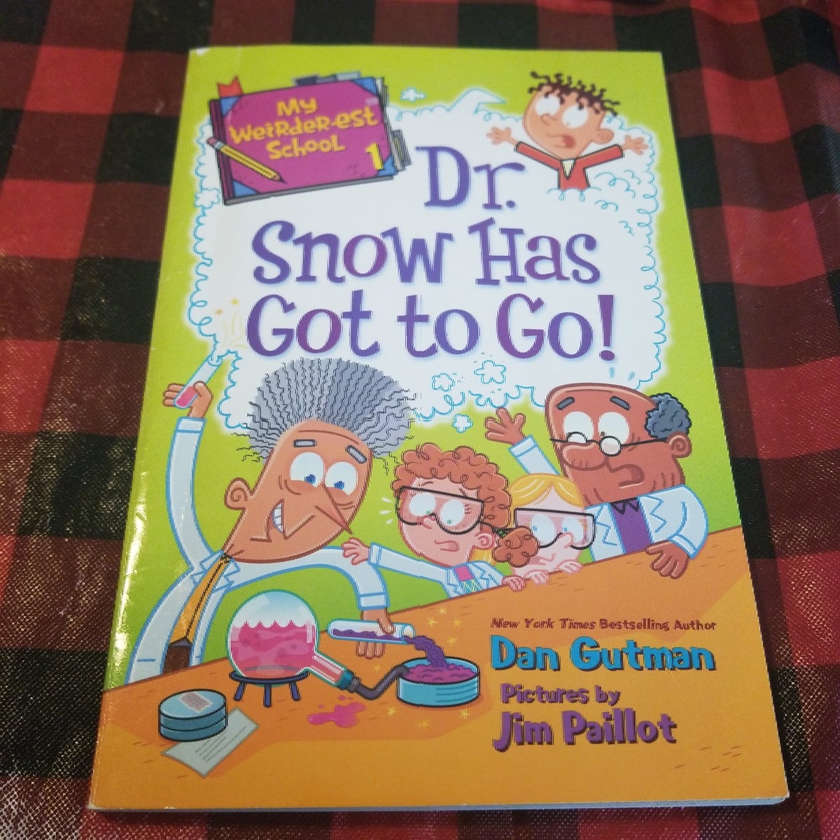 My Weirder-Est School #1: Dr. Snow Has Got to Go! by Dan Gutman