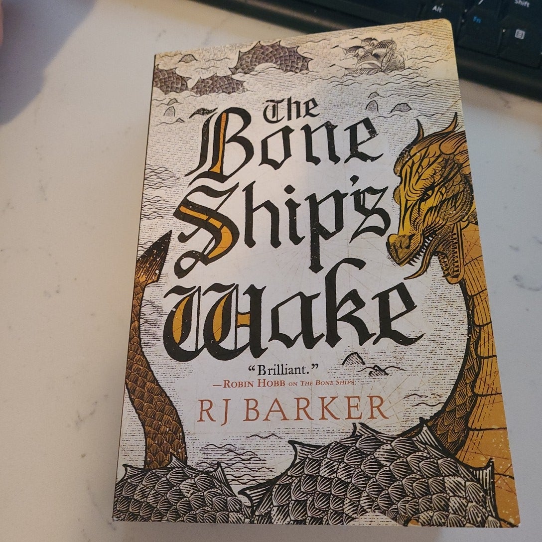 The Bone Ship's Wake by R. J. Barker