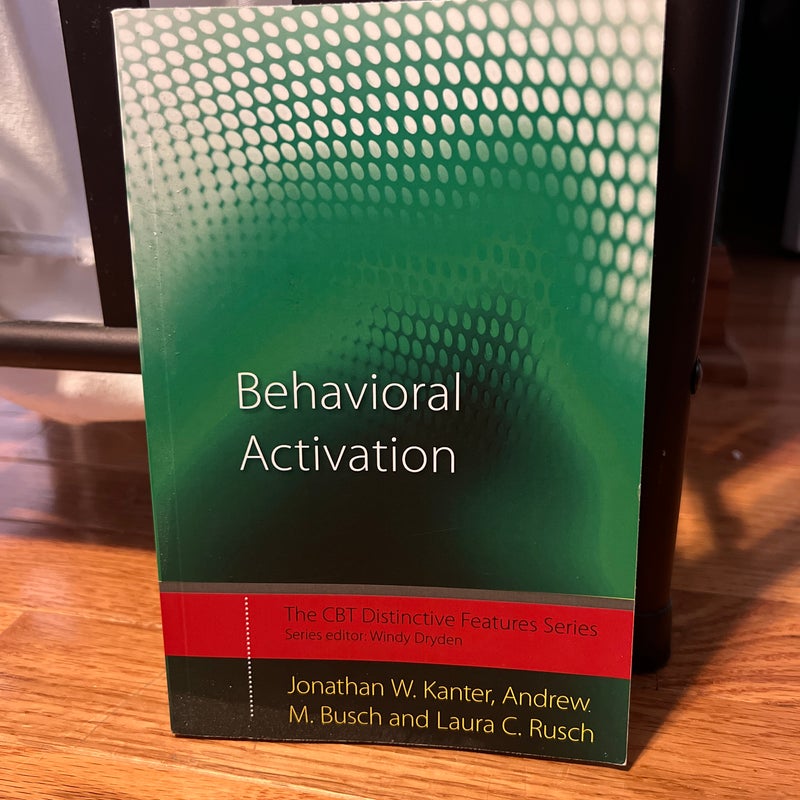 Behavioral Activation by Jonathan W. Kanter, Laura C. Rusch, Andrew M. Busch