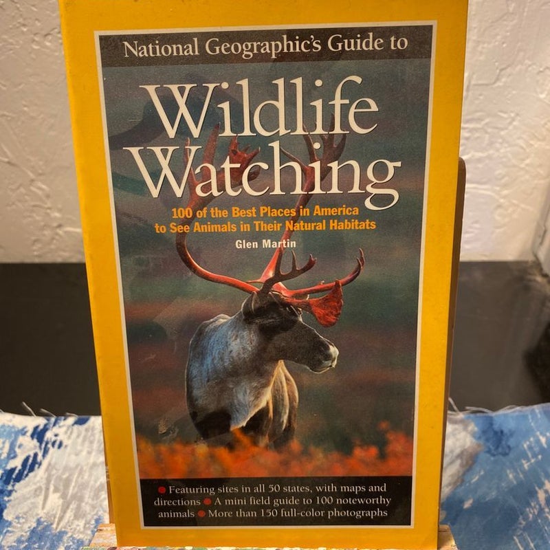 National Geographic Guide to Wildlife Watching by Glen Martin