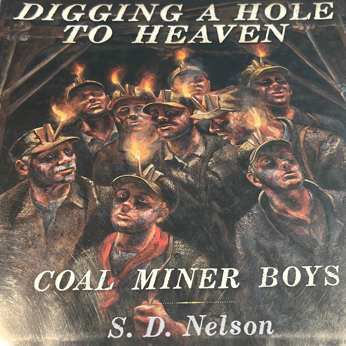 Digging a Hole to Heaven by S. D. Nelson