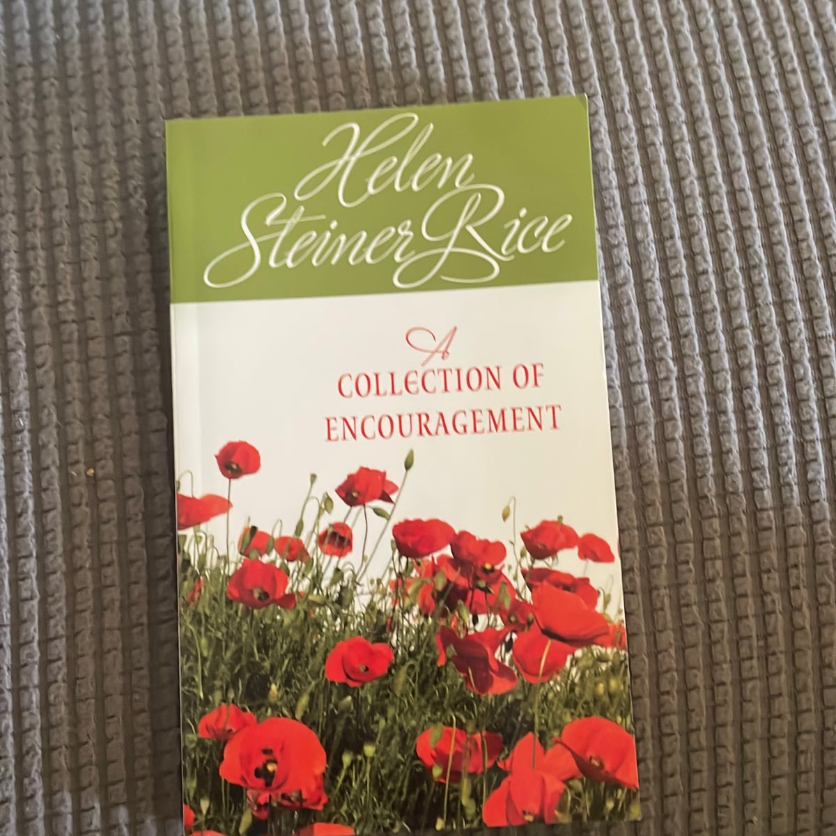 A Collection of Encouragement by Helen Steiner Rice