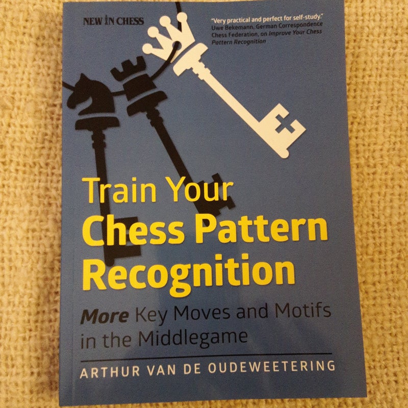 Improve Your Chess Pattern Recognition by International Master Arthur ...