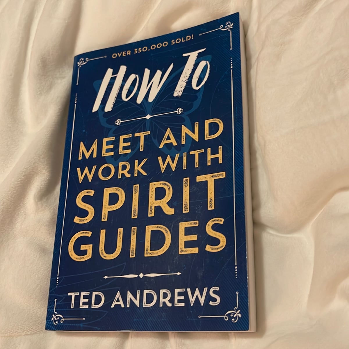 How to Meet and Work with Spirit Guides by Ted Andrews
