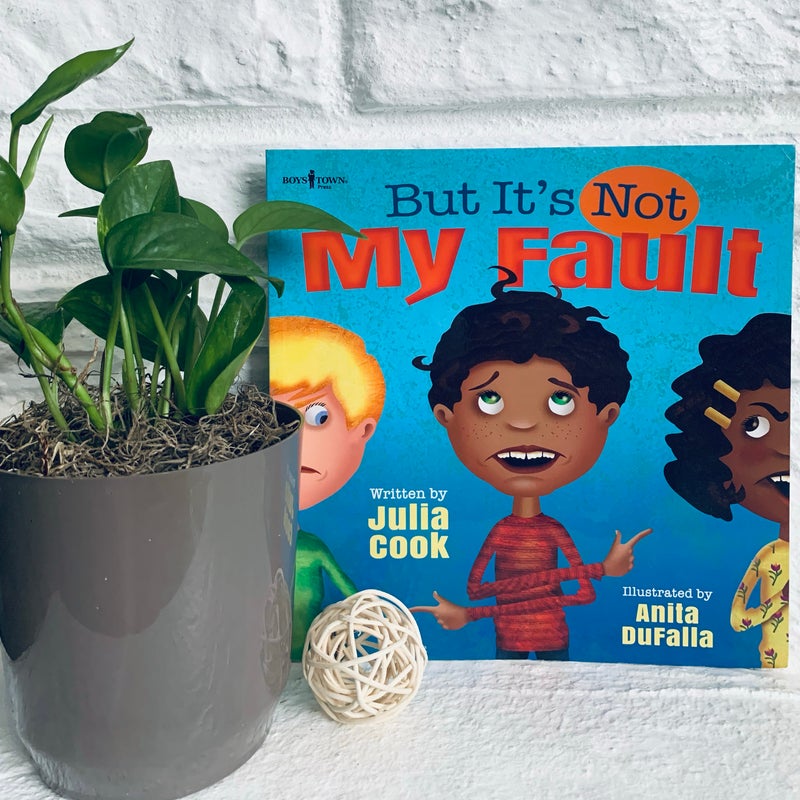 But It's Not My Fault by Julia Cook