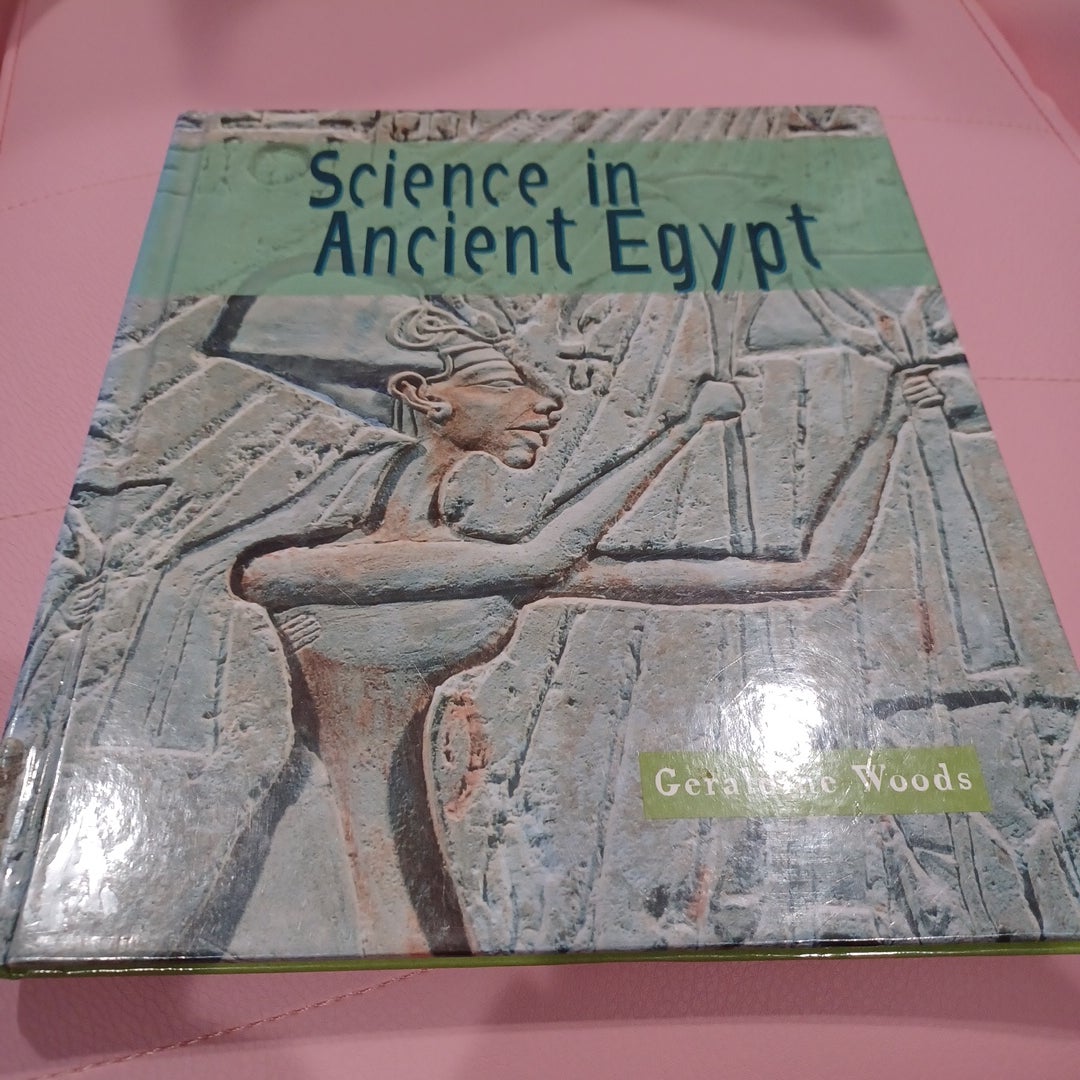 Science in Ancient Egypt by Geraldine Woods, Hardcover | Pangobooks