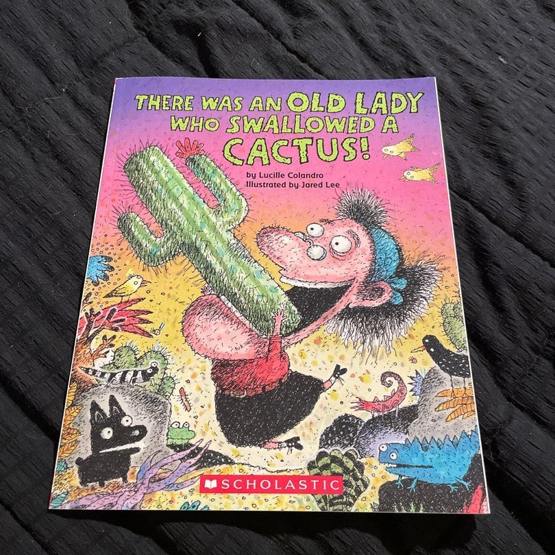 There Was an Old Lady Who Swallowed a Cactus! by Lucille Colandro