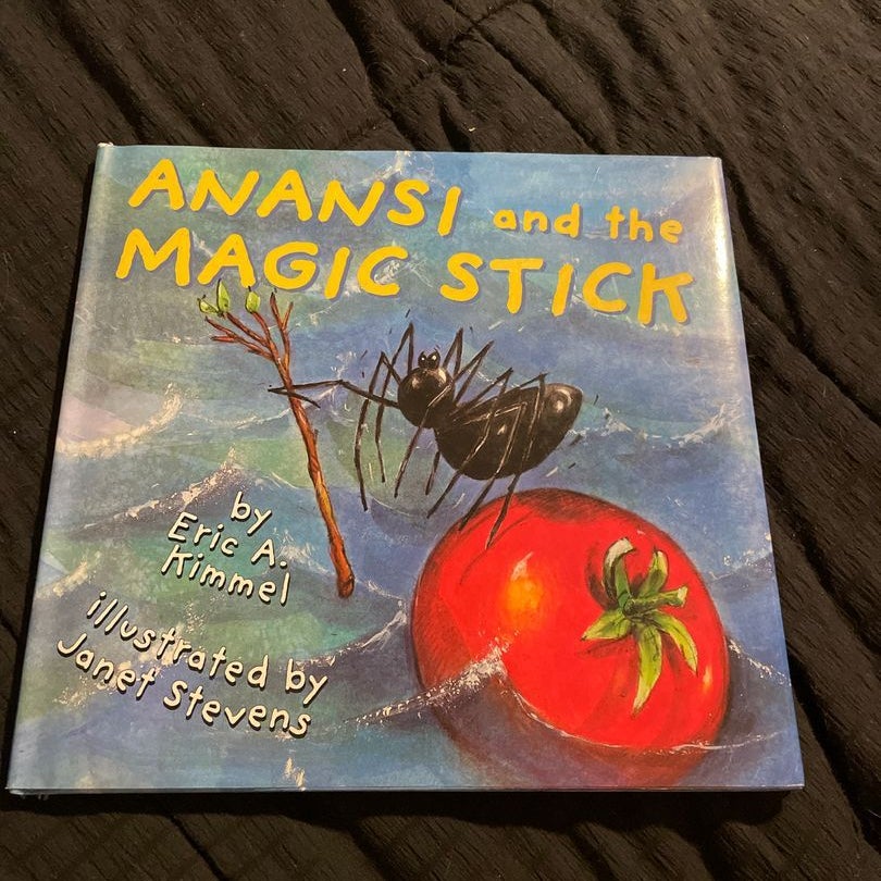 Anansi and the Magic Stick by Eric A. Kimmel, Hardcover | Pangobooks