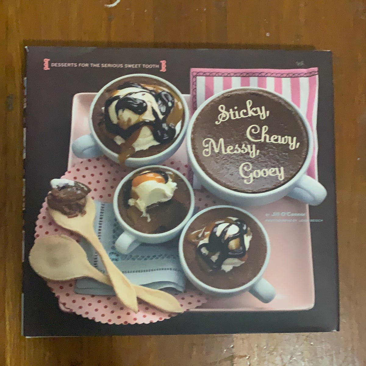 Sticky, Chewy, Messy, Gooey by Jill O'Connor, Leigh Beisch