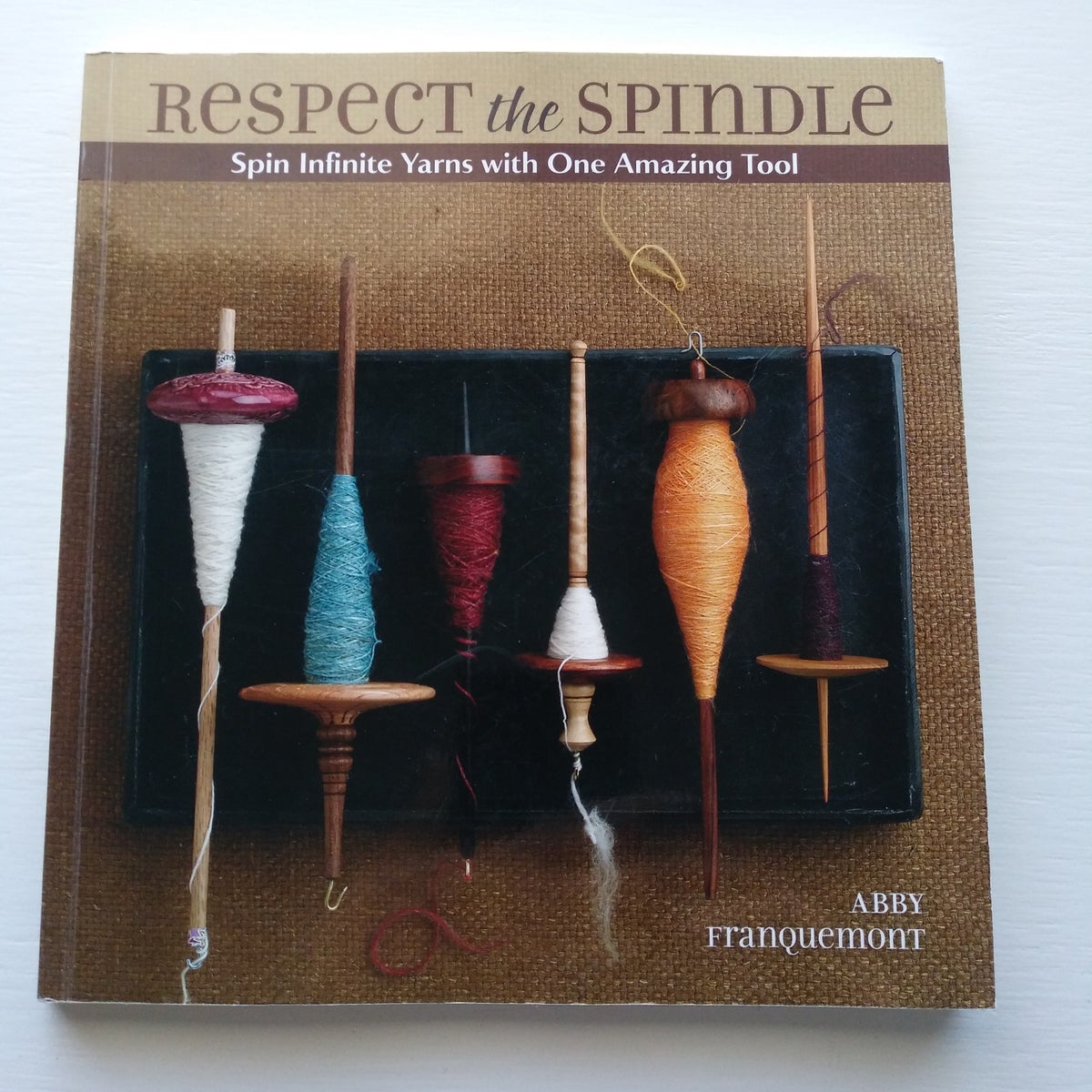 Respect the Spindle by Abby Franquemont