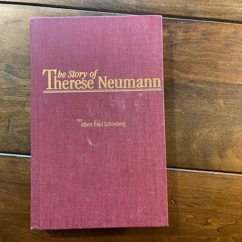 The Story of Therese Neumann by Albert Paul Schimberg