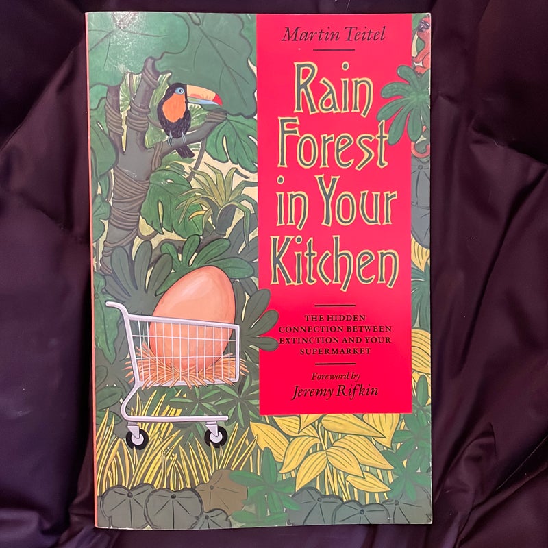 Rain Forest in Your Kitchen by Martin Teitel, Jeremy Rifkin