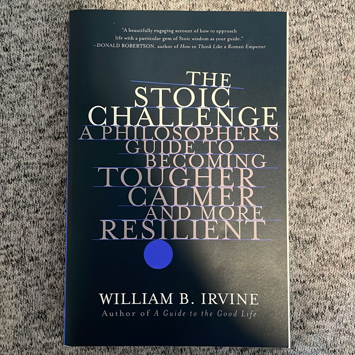 The Stoic Challenge by William B. Irvine