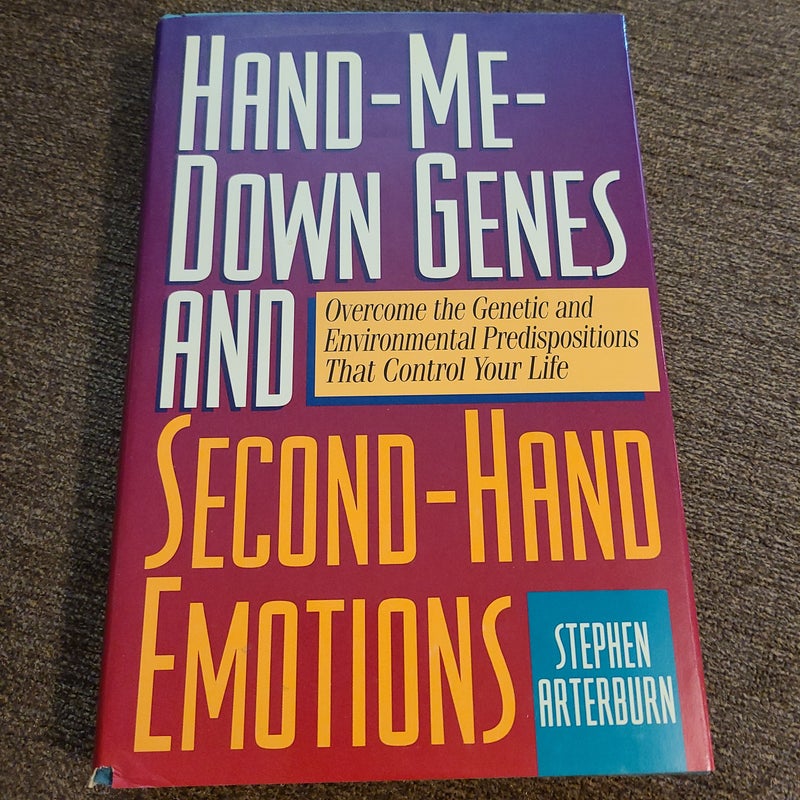 Hand-Me-Down Genes and Second-Hand Emotions by Stephen Arterburn