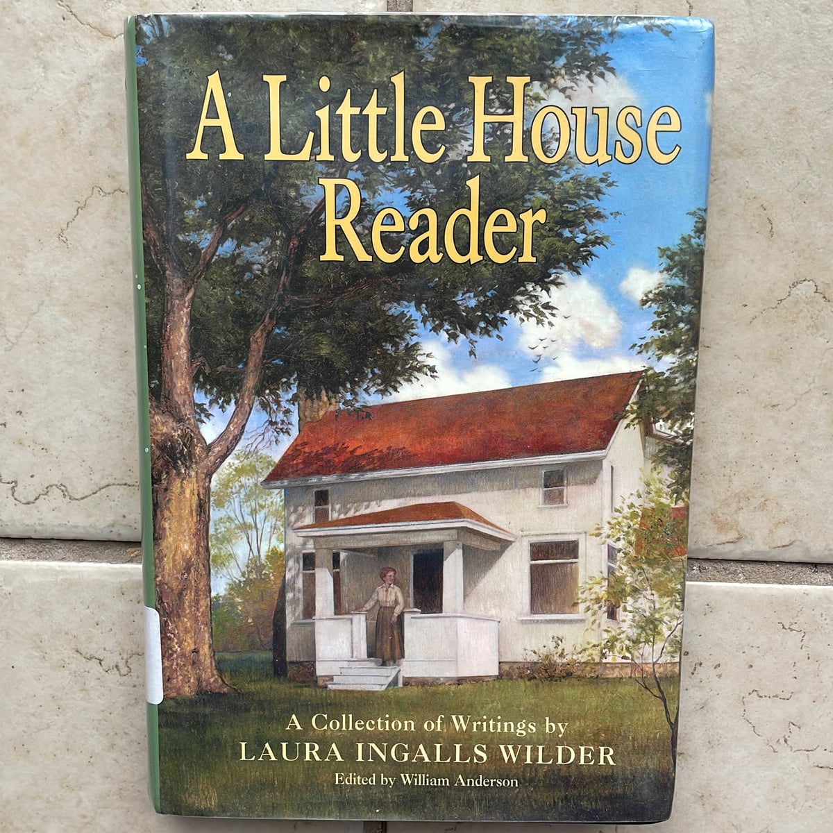 A Little House Reader by Laura Ingalls Wilder, William T. Anderson