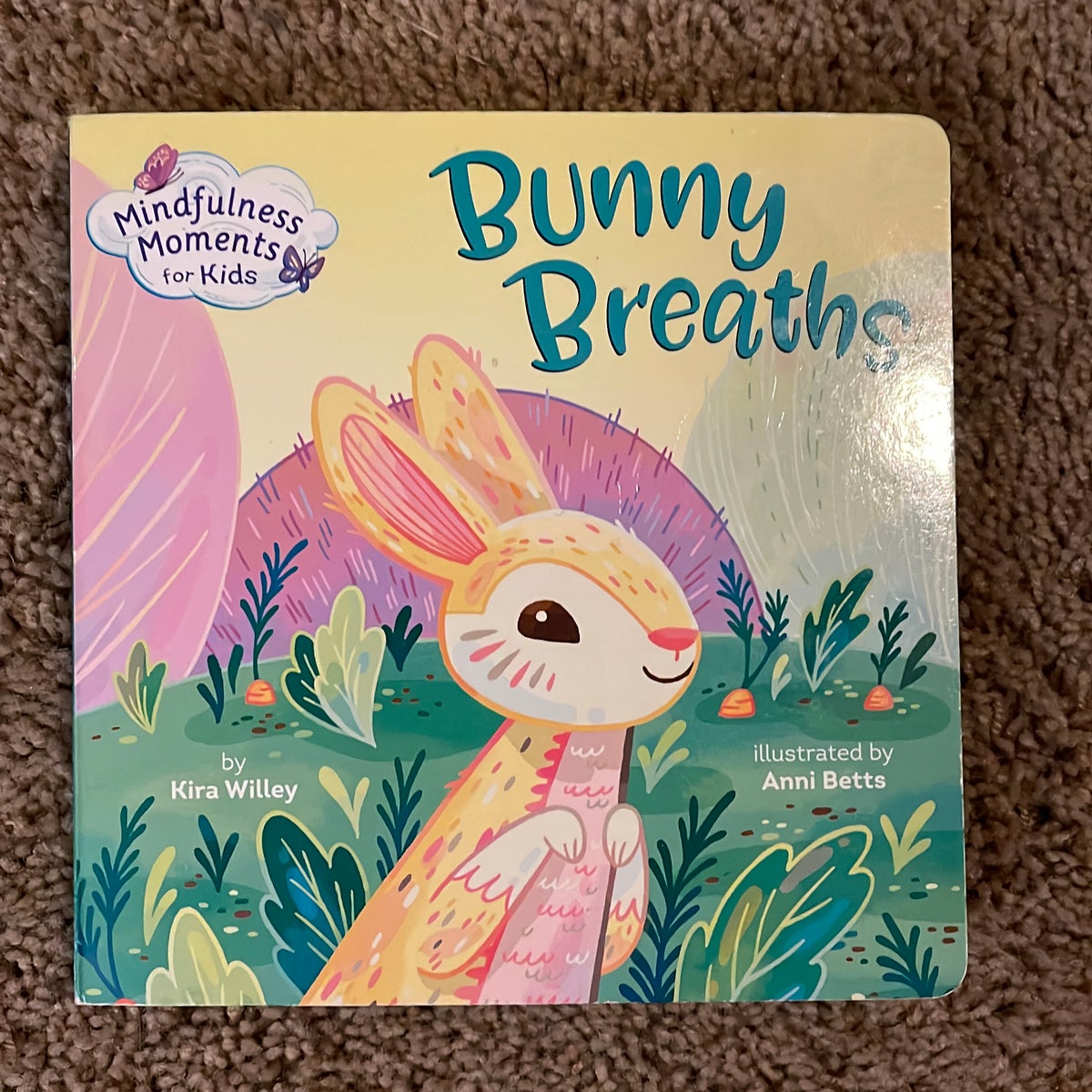 Mindfulness Moments for Kids: Bunny Breaths by Kira Willey