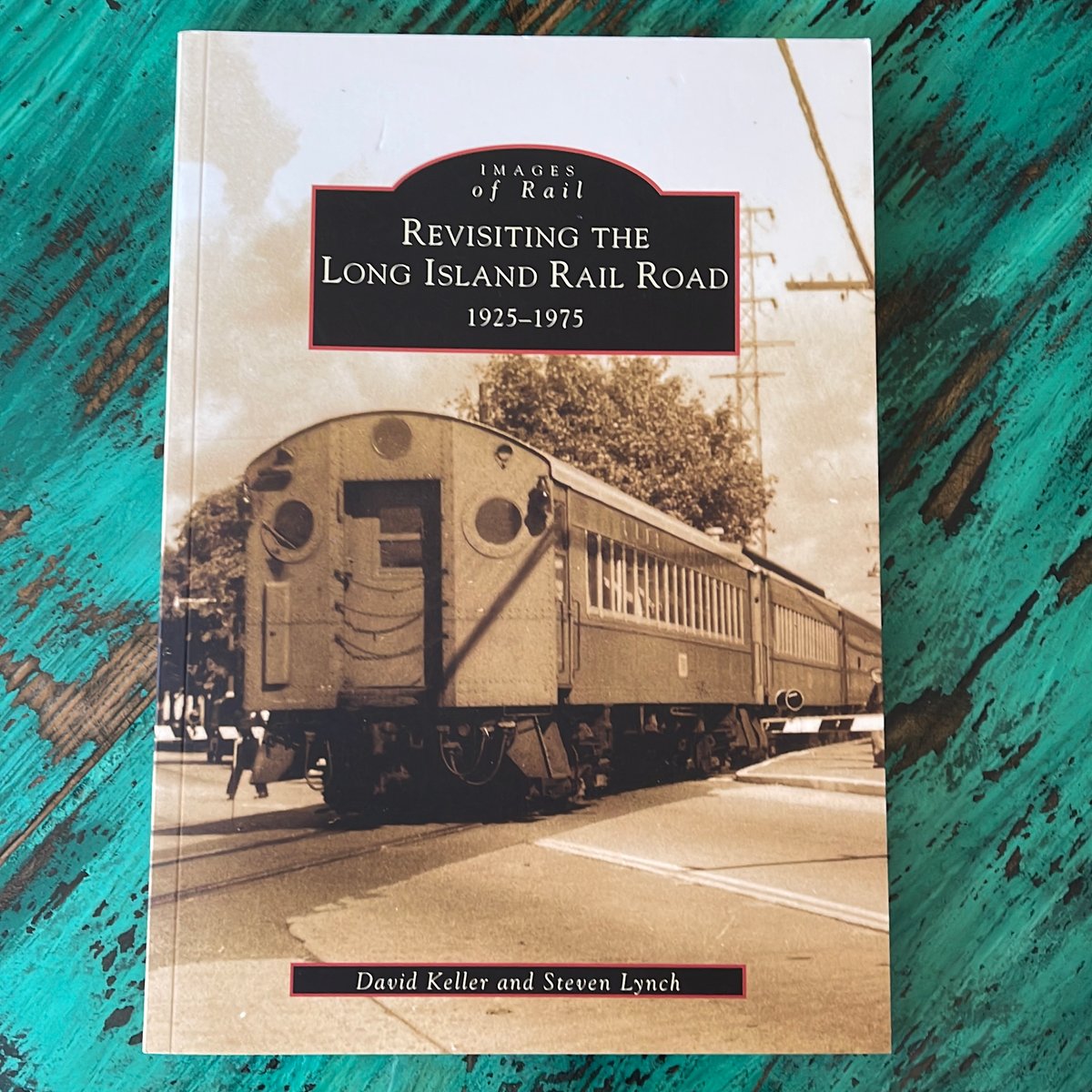 Revisiting the Long Island Rail Road by David Keller, Steven Lynch