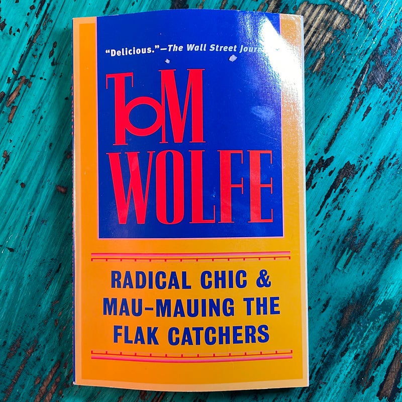 Radical Chic and Mau-Mauing the Flak Catchers by Tom Wolfe