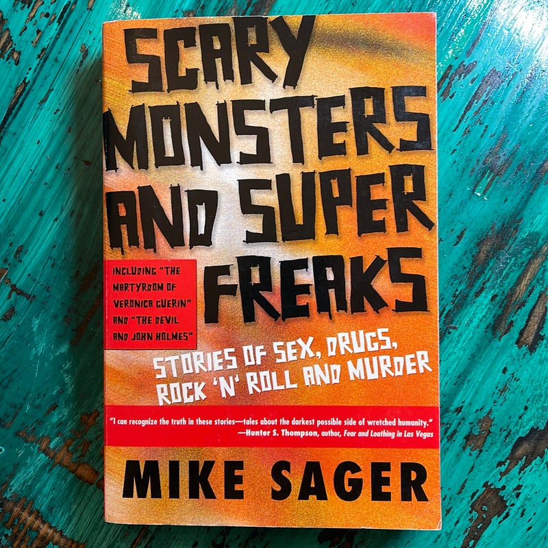 Scary Monsters and Super Freaks by Mike Sager