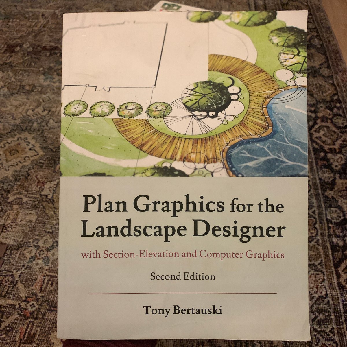 Plan Graphics for the Landscape Designer by Tony Bertauski